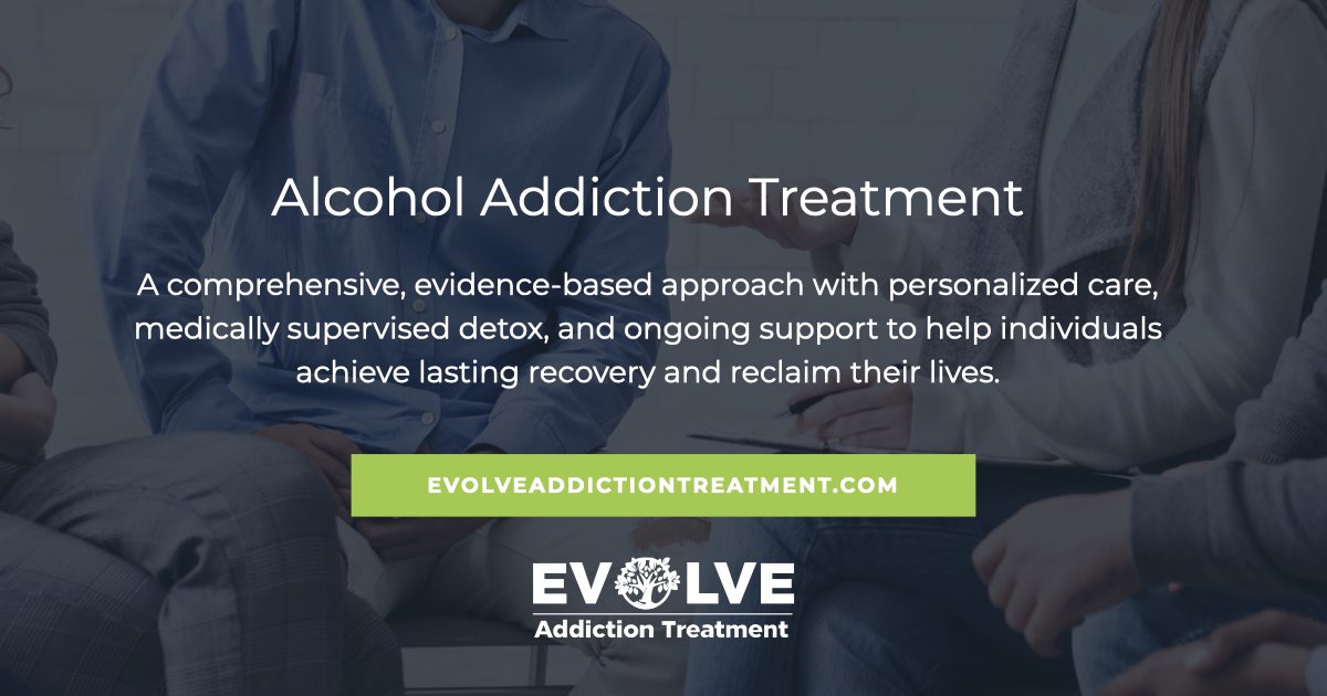 Alcohol Addiction Treatment - Evolve Addiction Treatment